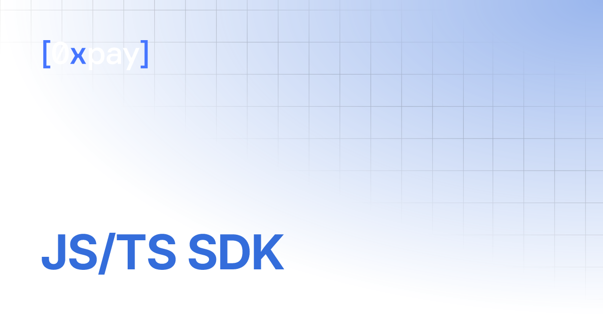 JS/TS SDK | 0xpay Docs