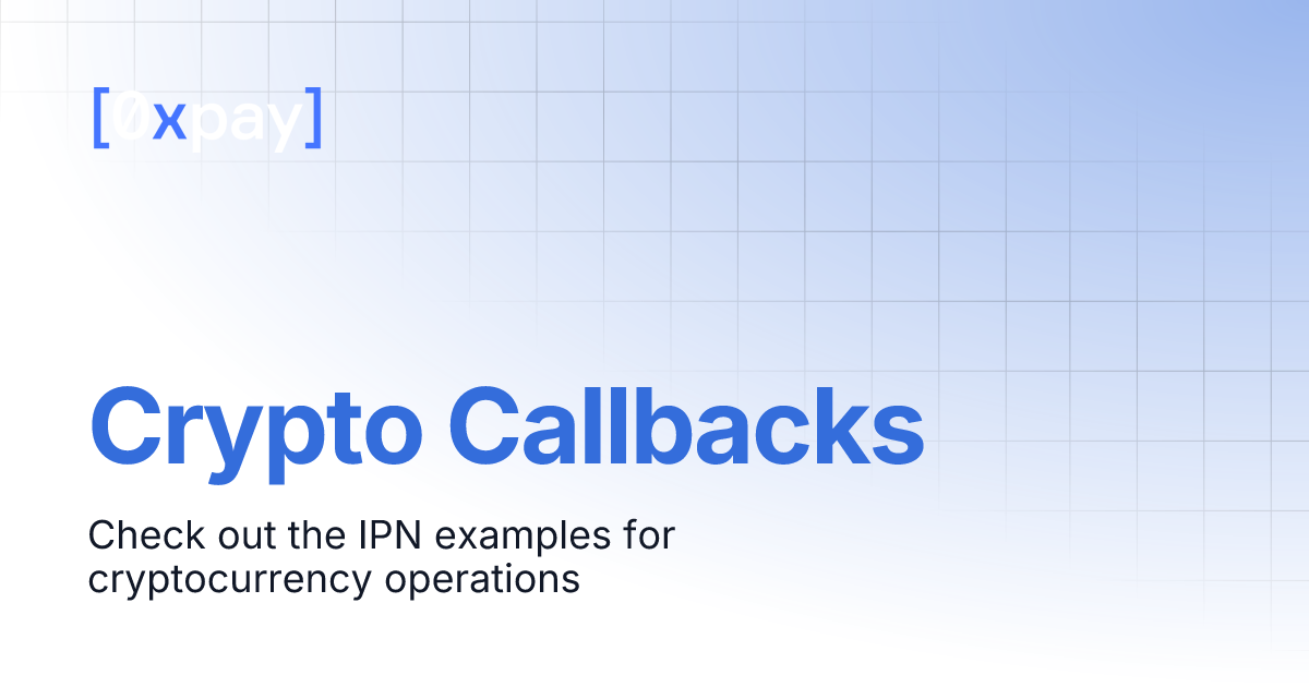 Crypto Callbacks | 0xpay Docs